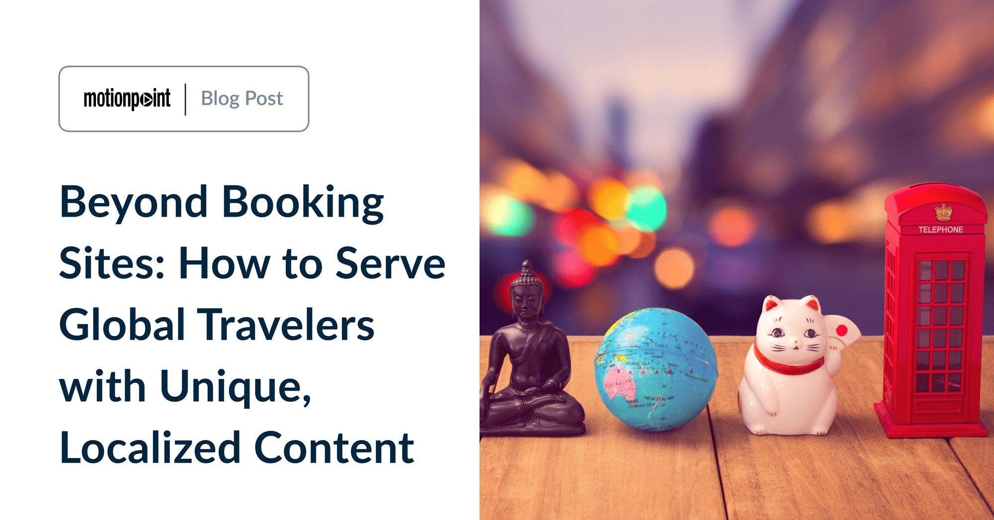 How to Serve Global Travelers with Unique, Localized Content