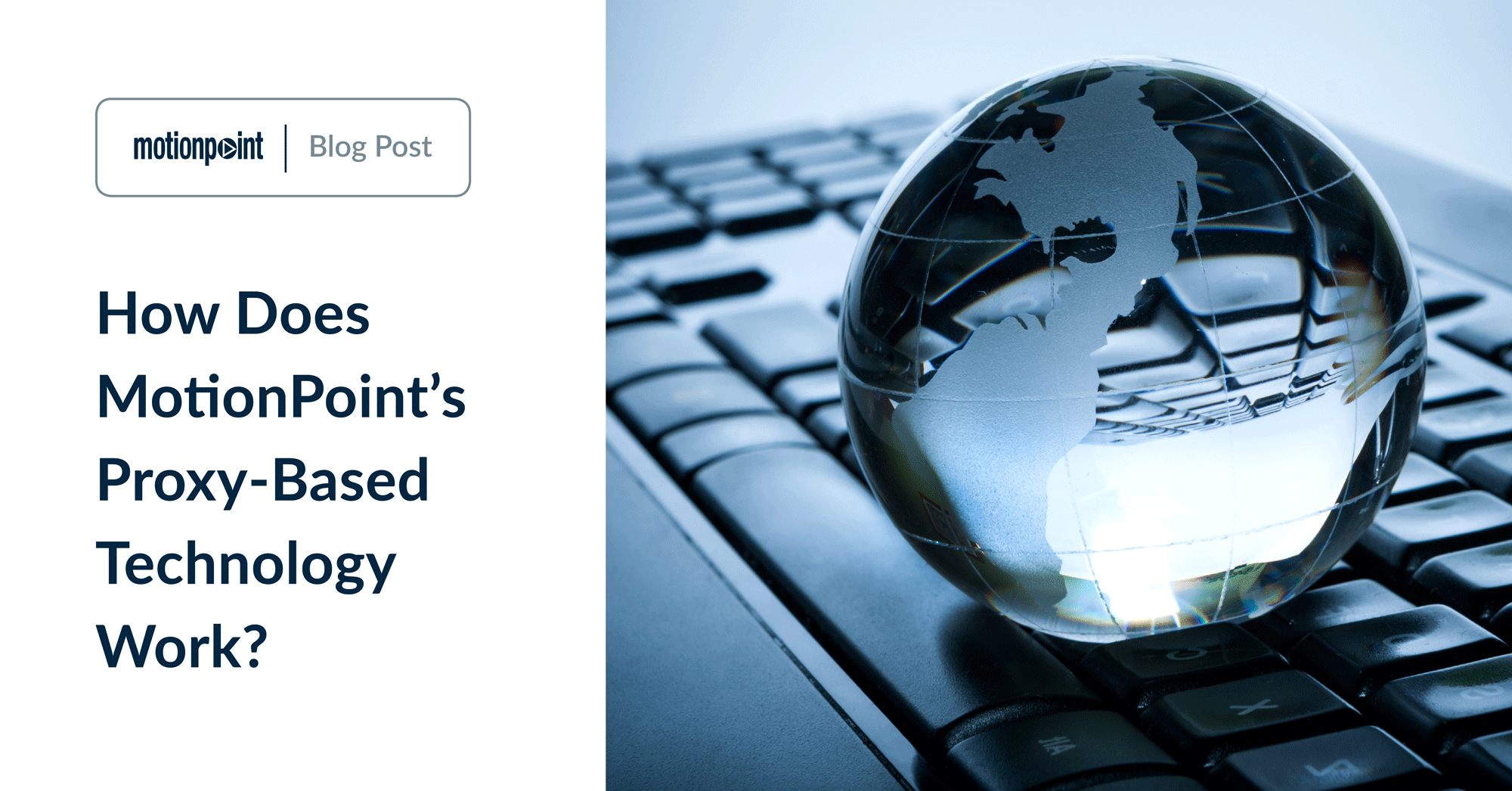 How Does MotionPoint’s Proxy-Based Technology Work?