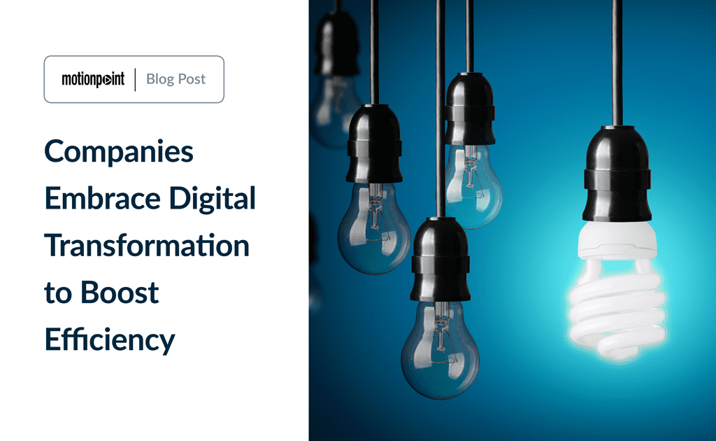 Companies Embrace Digital Transformation to Boost Efficiency