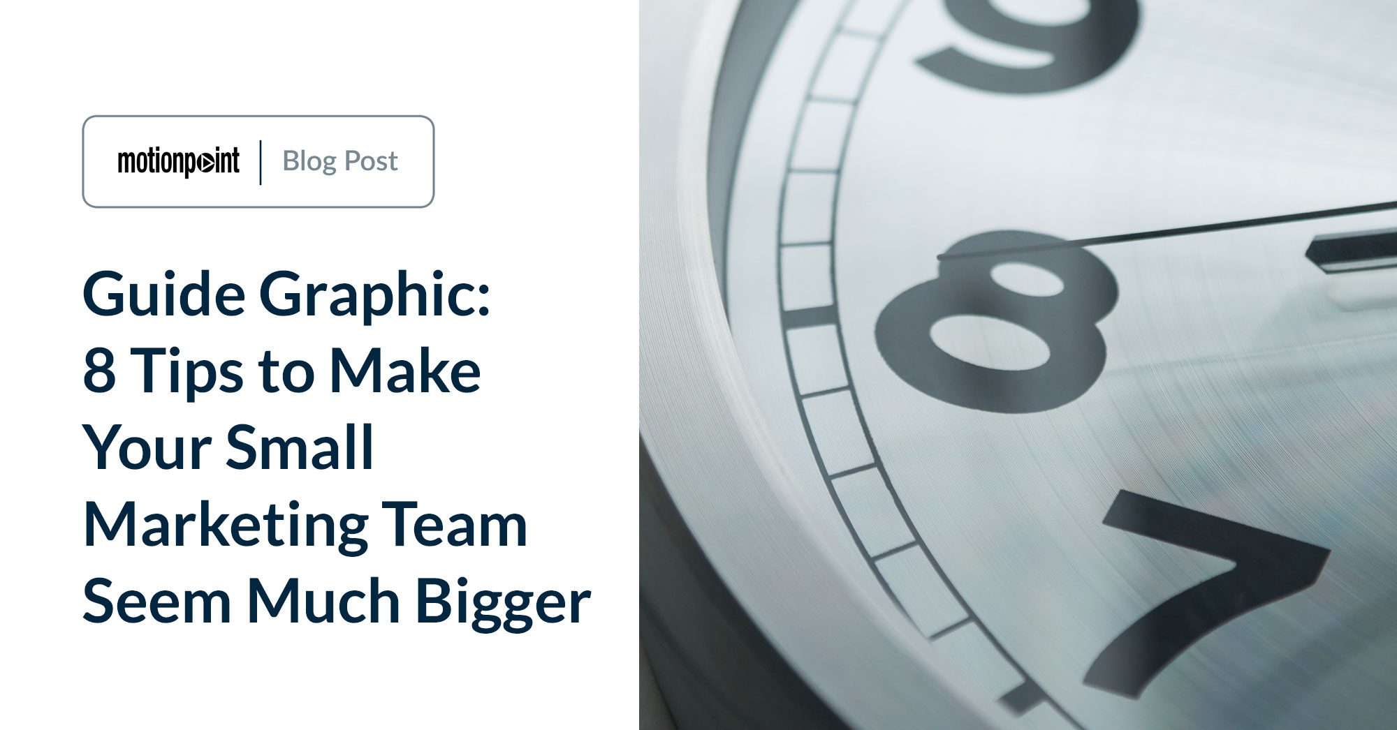 Guide Graphic: 8 Tips to Make Your Small Marketing Team Seem Much Bigger