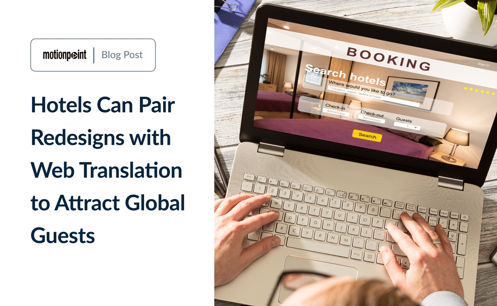 Hotels Can Pair Redesigns with Web Translation to Attract Global Guests