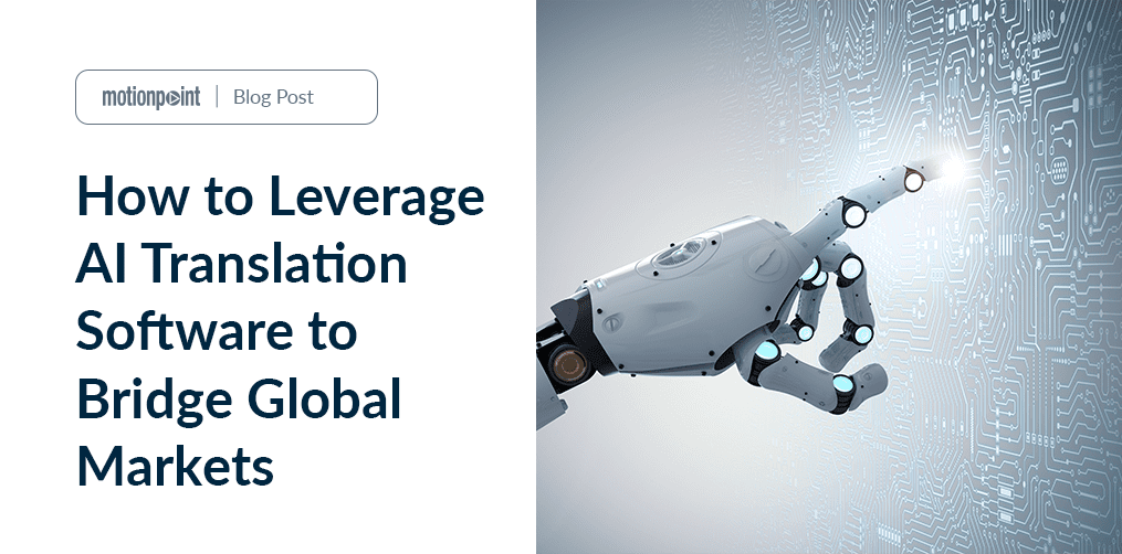 How to Leverage AI Translation Software | MotionPoint