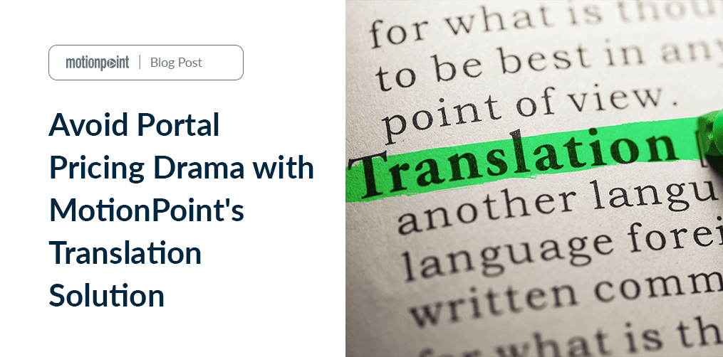 Avoid Portal Pricing Drama with MotionPoint’s Translation Solution
