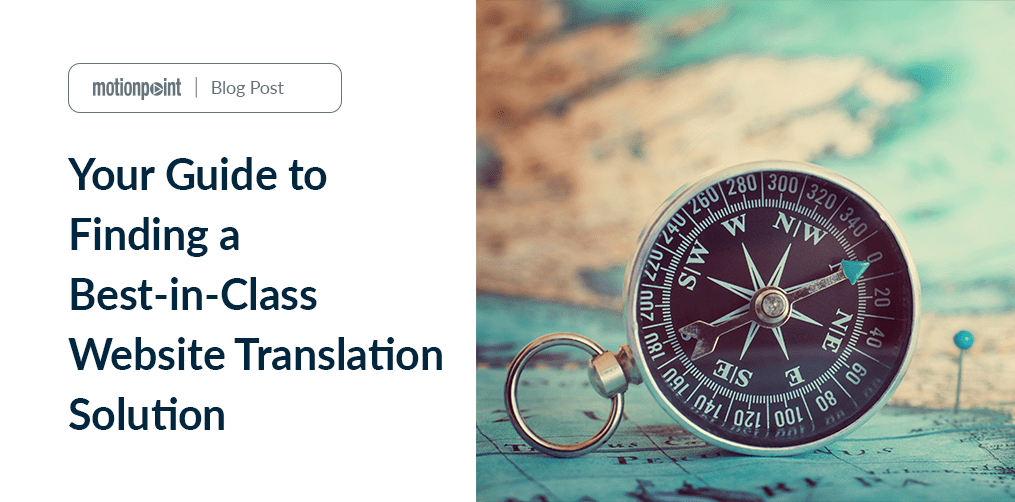 Your Guide to Finding a Best-in-Class Website Translation Solution