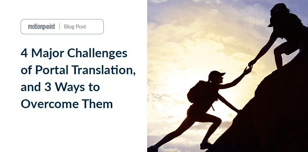 4 Major Challenges of Portal Translation, and 3 Ways to Overcome Them