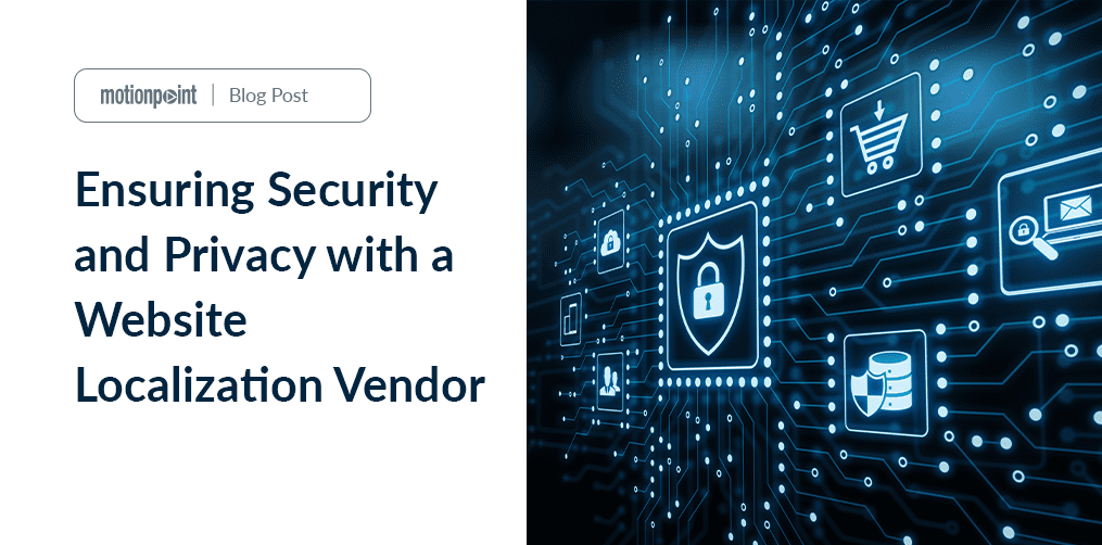 Ensuring Security and Privacy with a Website Localization Vendor