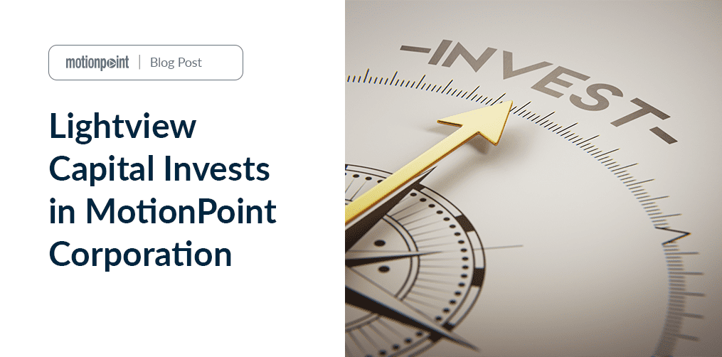 Lightview Capital Invests in MotionPoint Corporation