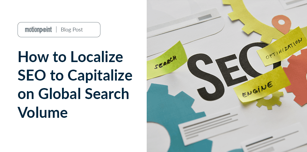 How to Localize SEO to Capitalize on Global Search Volume