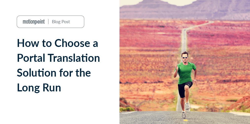 How to Choose a Portal Translation Solution for the Long Run