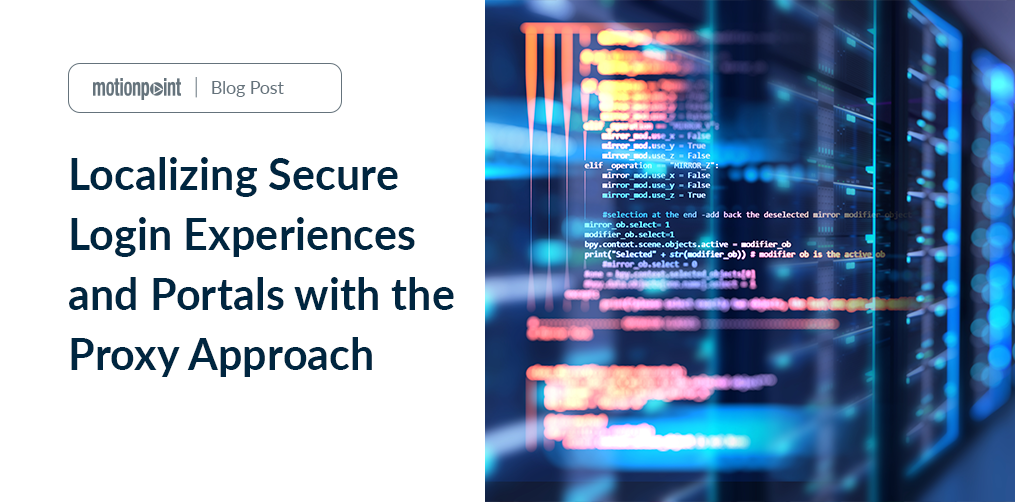 Localizing Secure Login Experiences and Portals with the Proxy Approach
