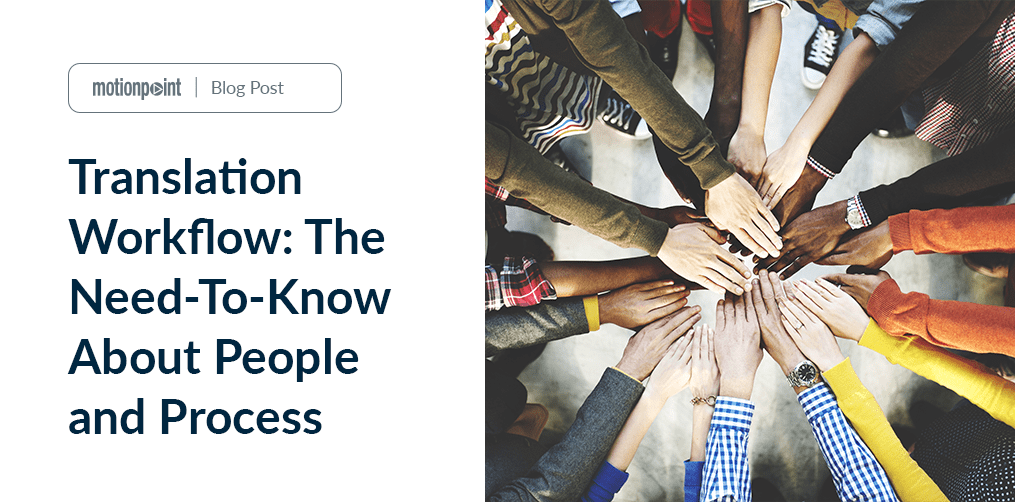 Translation Workflow: The Need-To-Know About People and Process