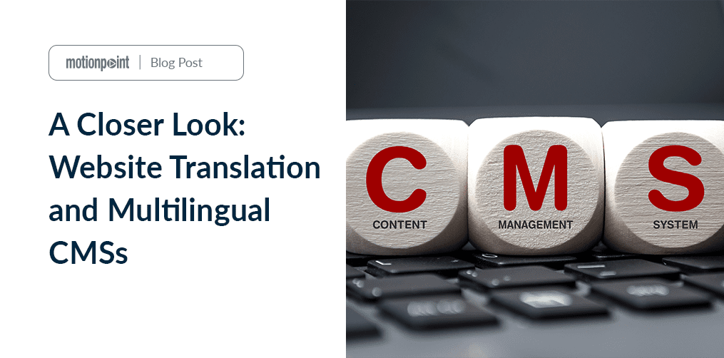 A Closer Look: Website Translation and Multilingual CMSs