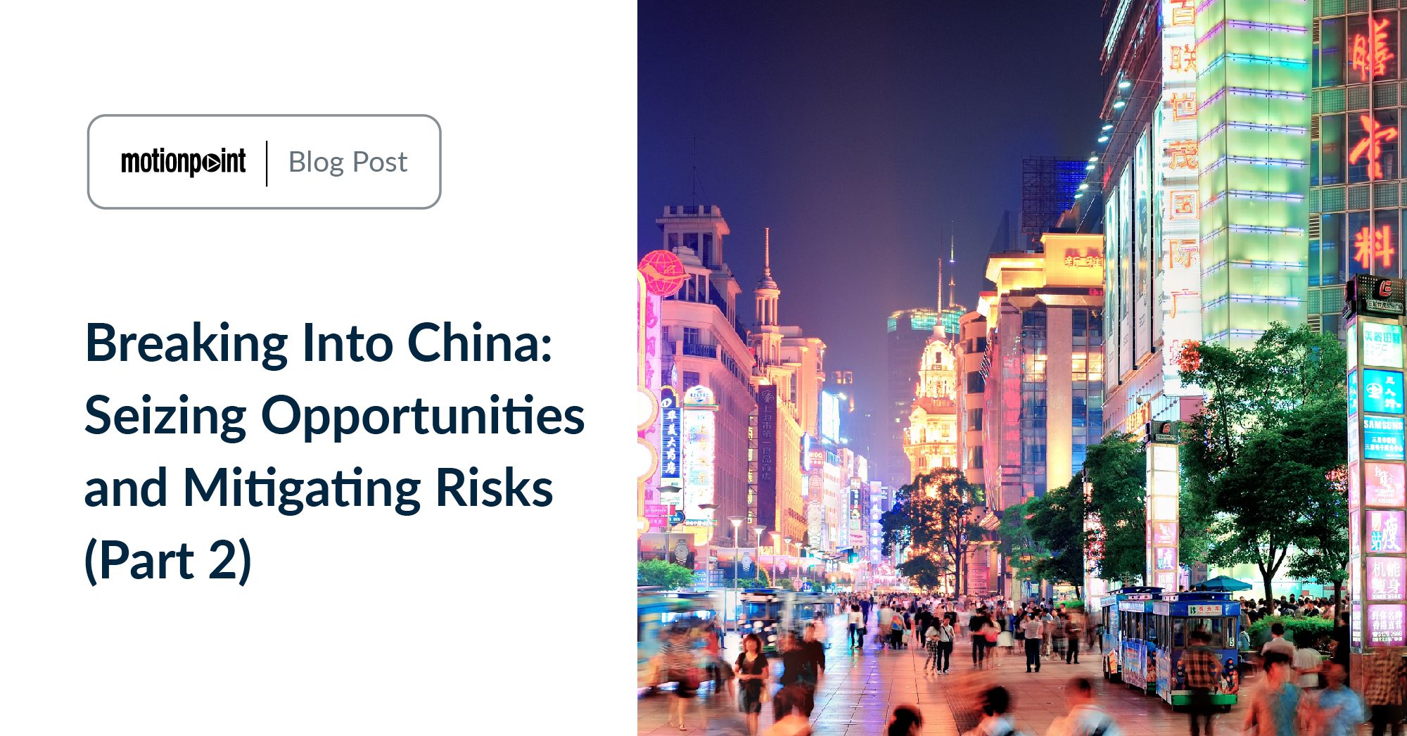 Breaking Into China: Seizing Opportunities and Mitigating Risks (Part 2)