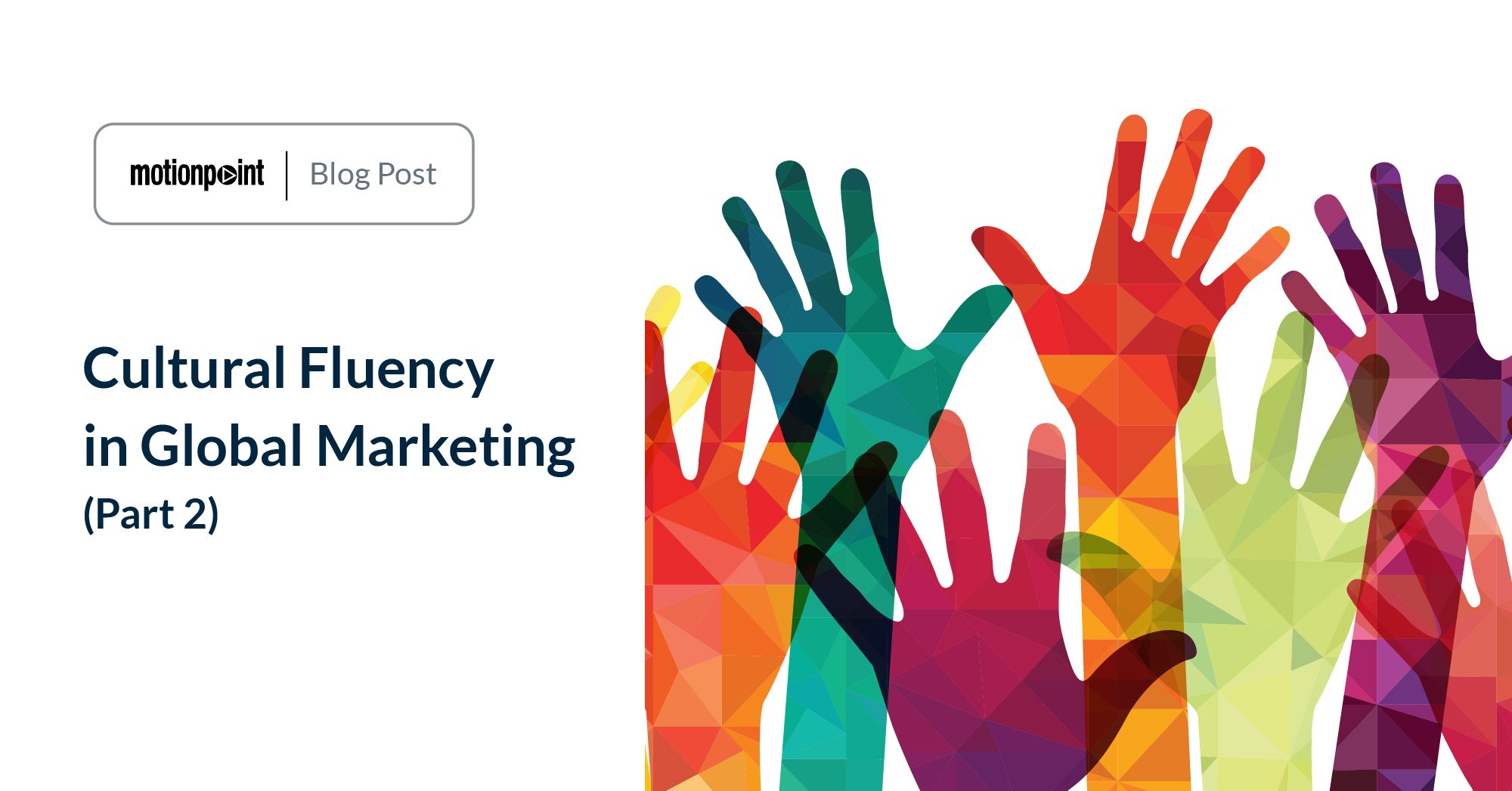 Cultural Fluency in Global Marketing (Part 2)