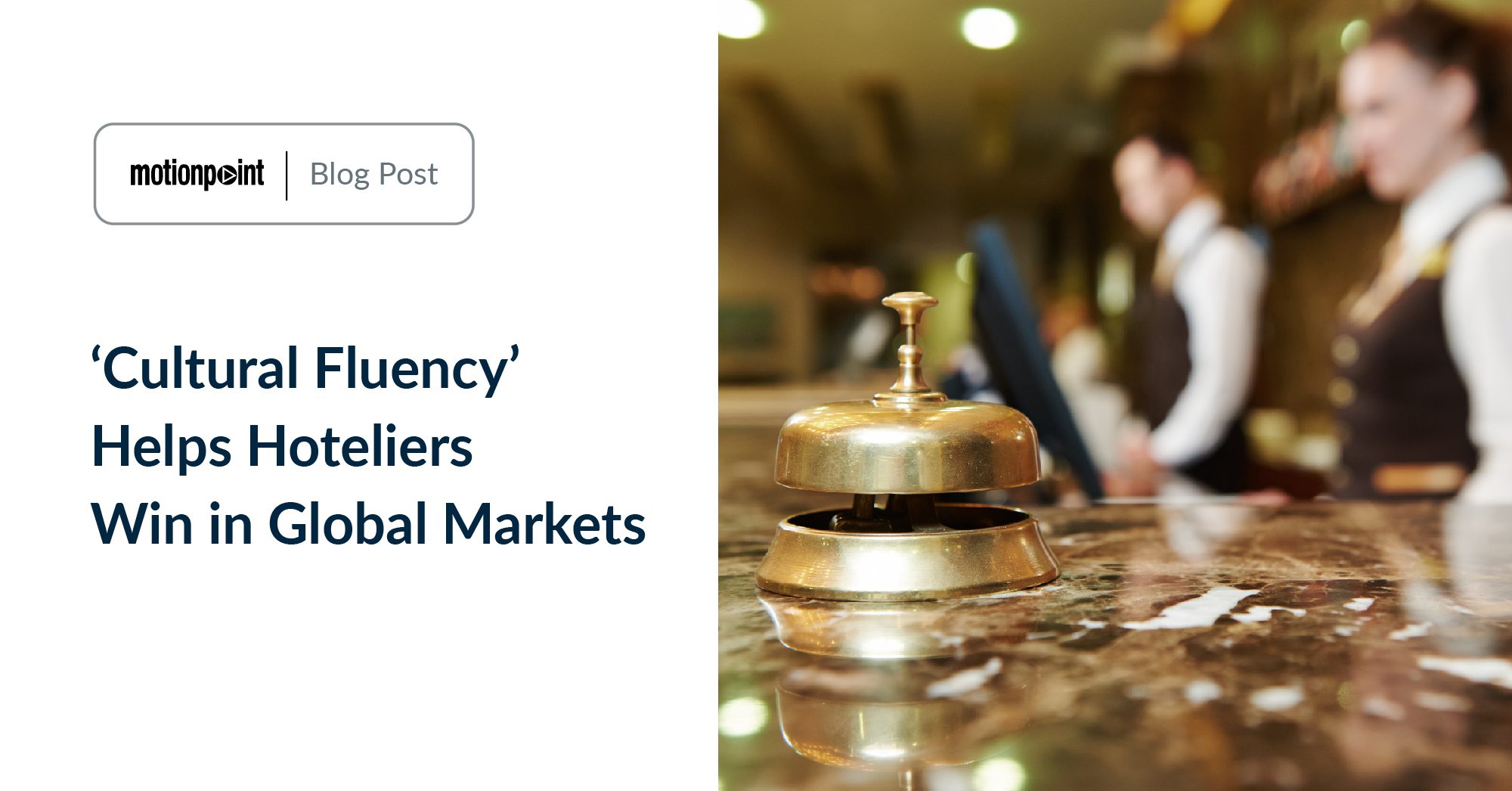 ‘Cultural Fluency’ Helps Hoteliers Win in Global Markets