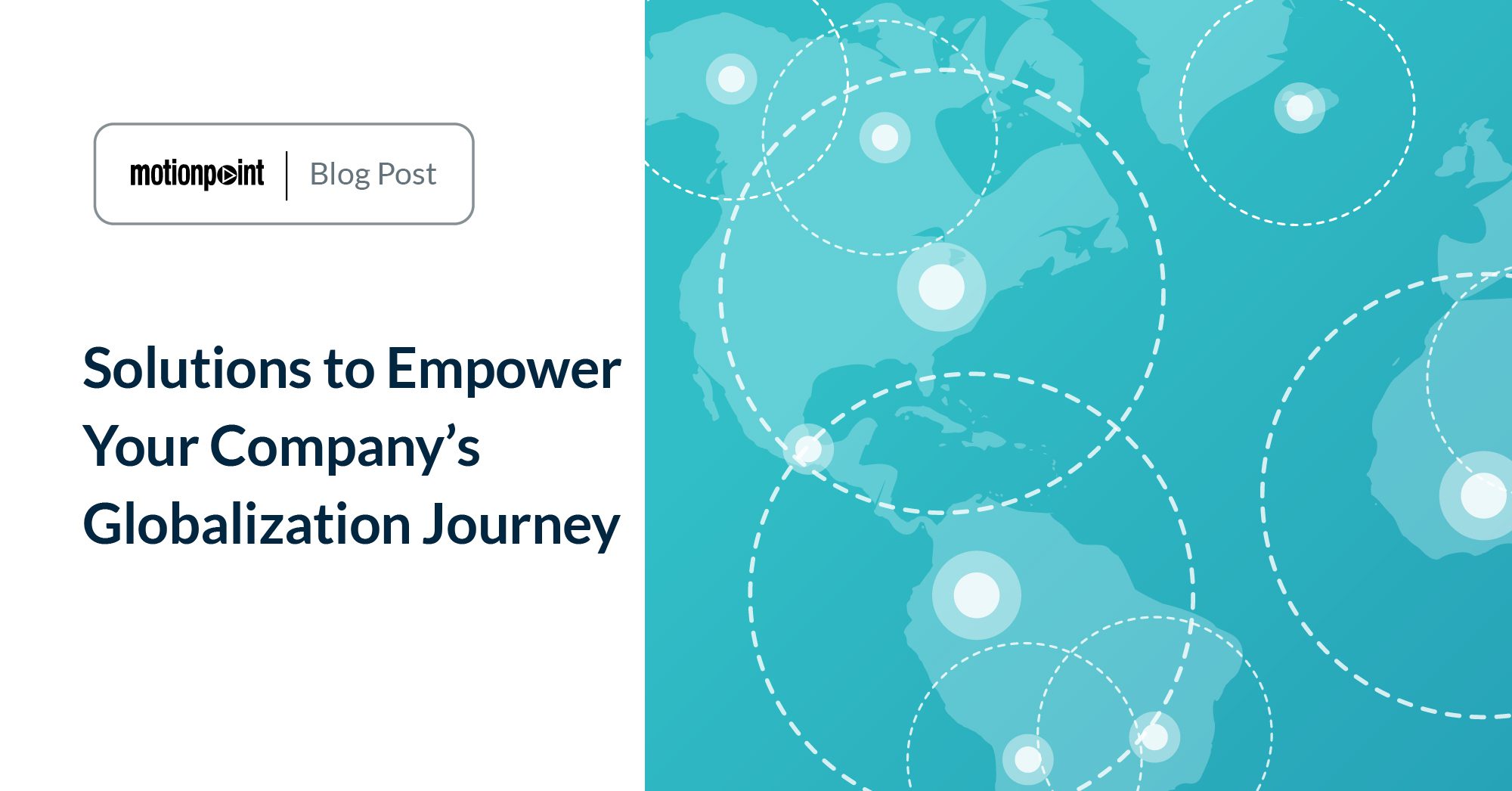 Solutions to Empower Your Company’s Globalization Journey Solutions to Empower Your Company’s Globalization Journey
