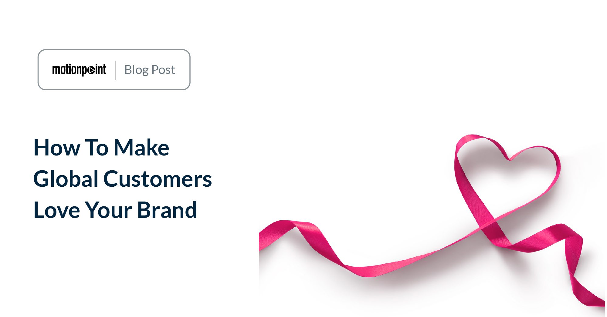 How To Make Global Customers Love Your Brand