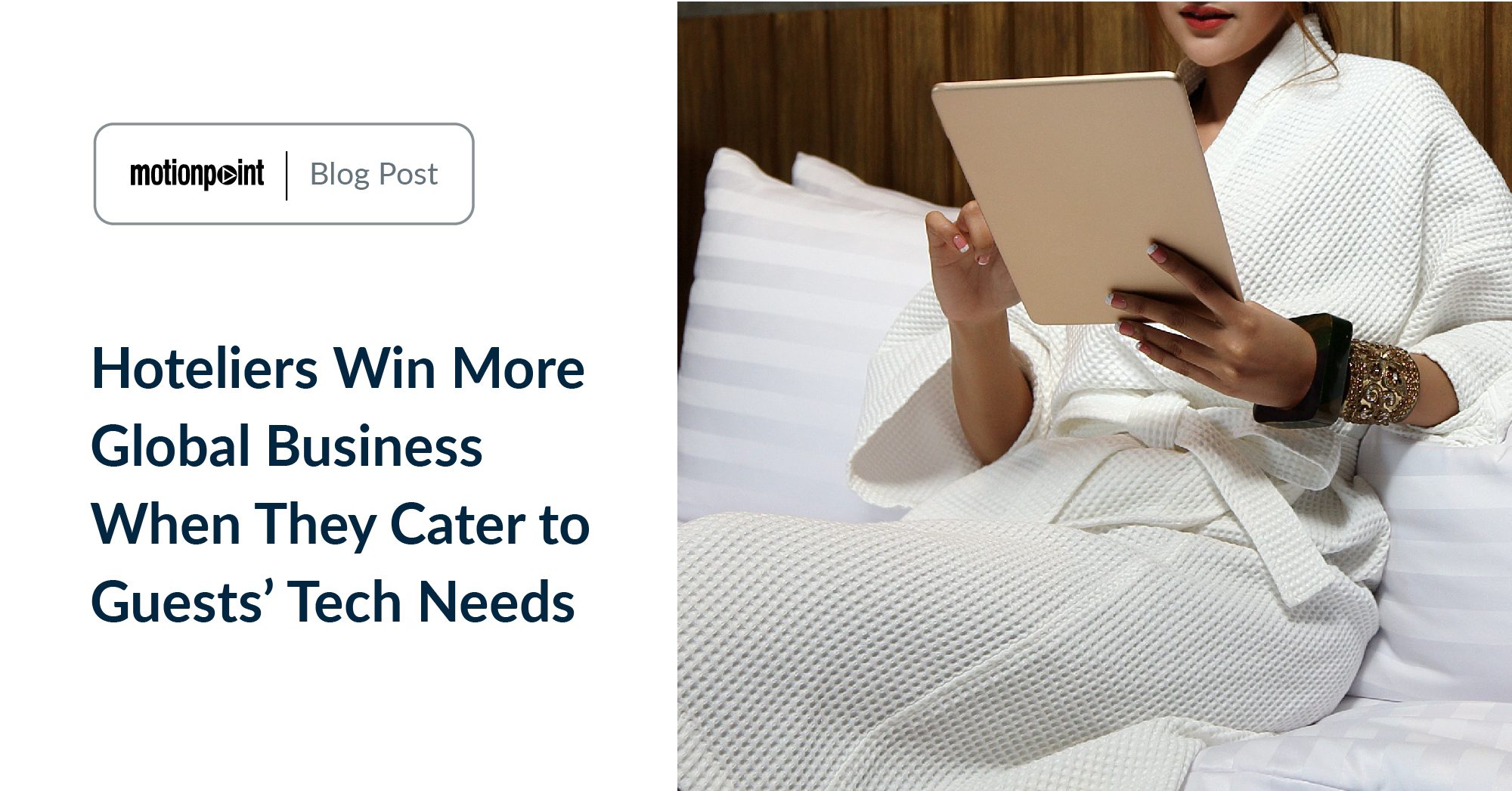Hoteliers Win More Global Business When They Cater to Guests’ Tech Needs