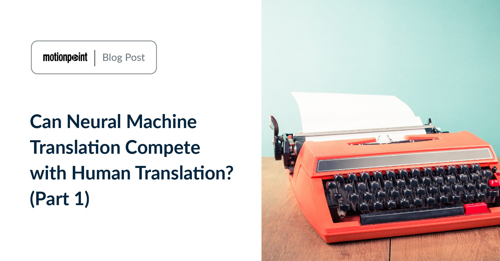 Can Neural Machine Translation Compete with Human Translation? (Part 1)