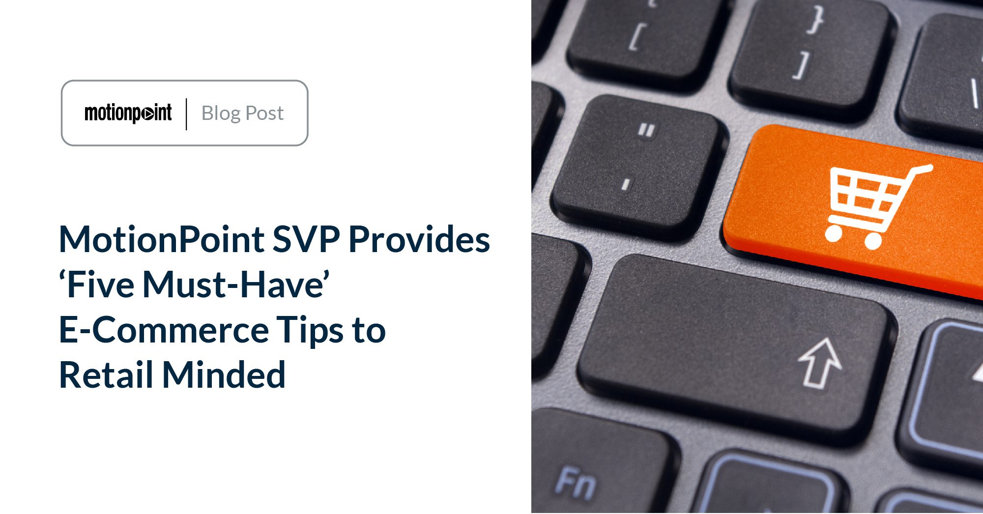 MotionPoint SVP Provides ‘Five Must-Have’ E-Commerce Tips to Retail Minded