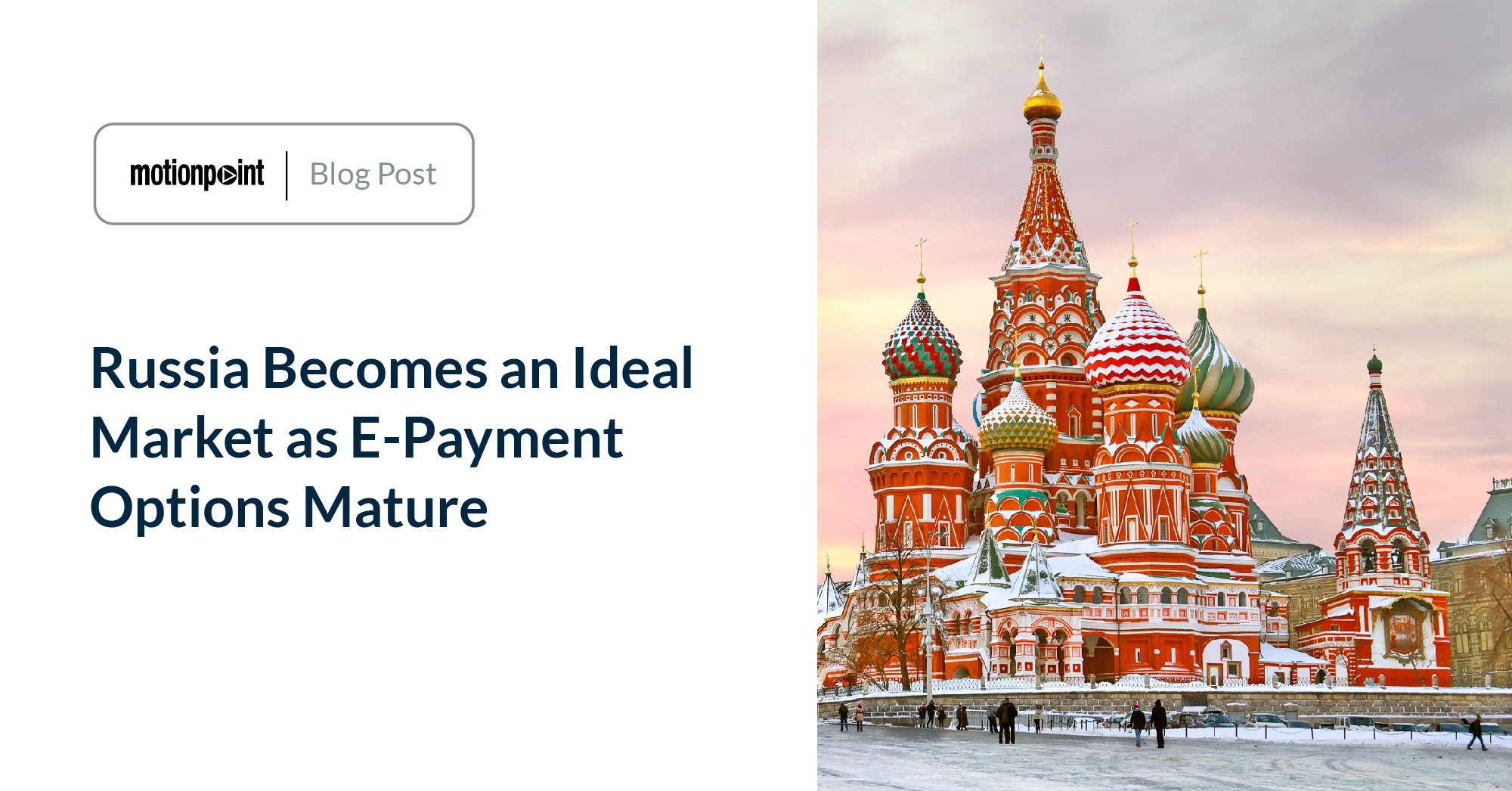 Russia Becomes an Ideal Market as E-Payment Options Mature