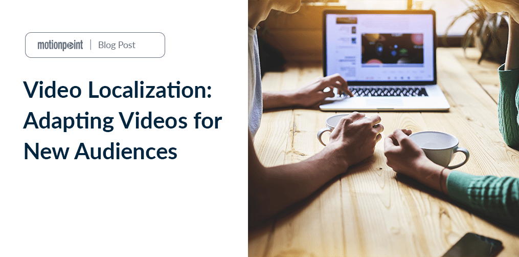 Video Localization: Adapting Videos for New Audiences