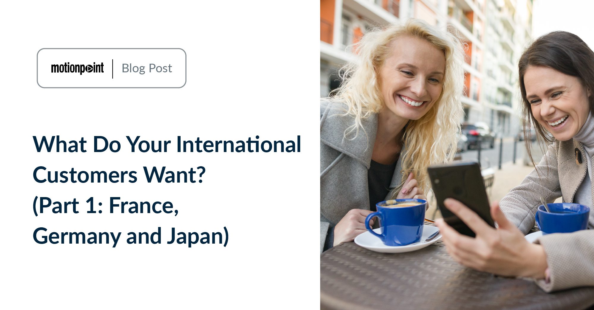 What Do Your International Customers Want? (Part 1: France, Germany and ...
