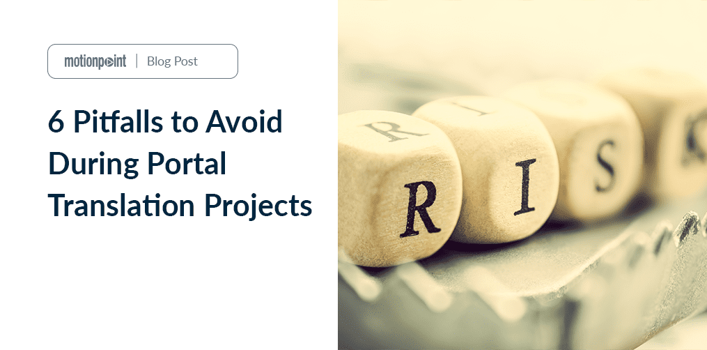 6 Pitfalls to Avoid During Portal Translation Projects