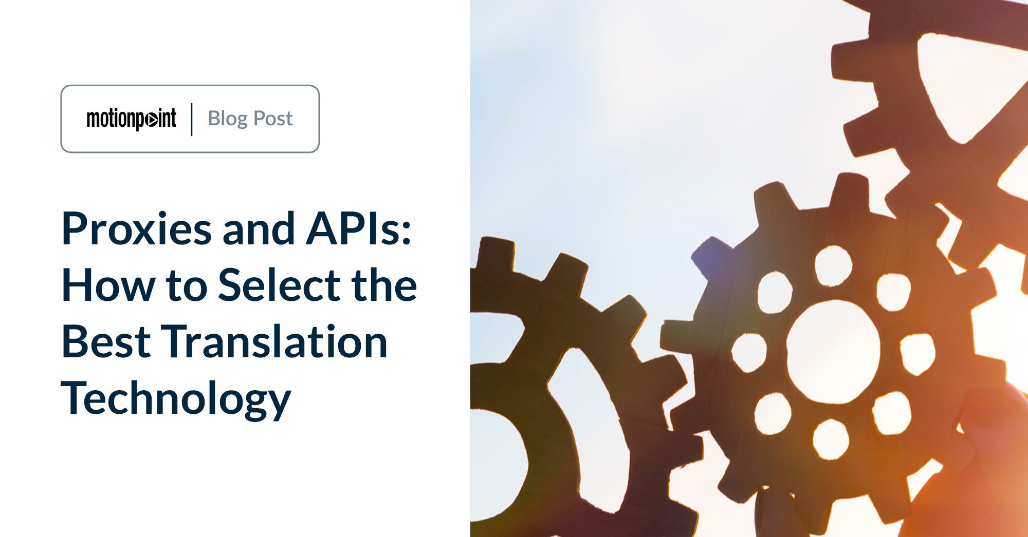 Proxies and APIs: How to Select the Best Translation Technology