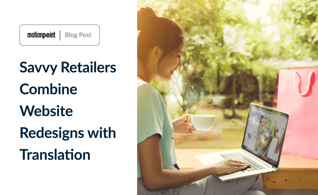 Savvy Retailers Combine Website Redesigns with Translation