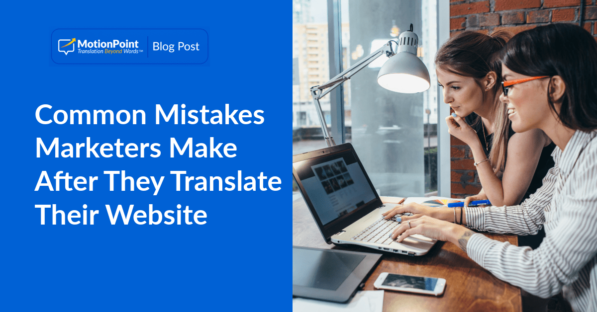 Common Mistakes Marketers Make After Translating Their Website